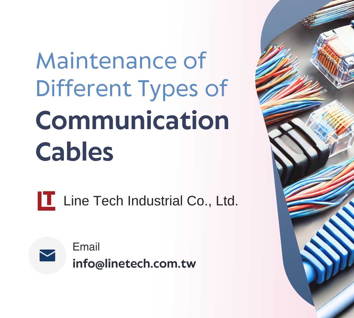 Maintenance of Different Types of Communication Cables | Line Tech ...